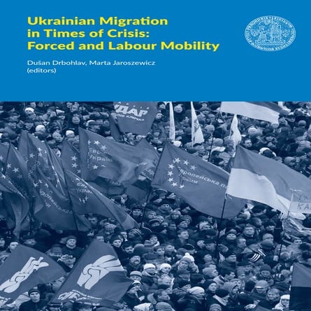 Ukrainian Migration in Time of Crisis: Forced and Labour Mobility | PDF