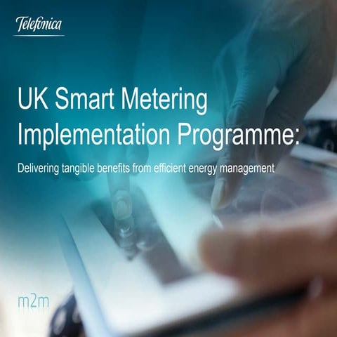 UK Smart Metering Implementation Programme (SMIP) by Telefónica | PDF
