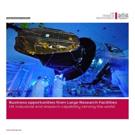 UKTI's promotion of the UK's Large Research Facilities and Supporting ...