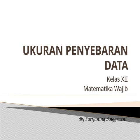 UKURAN PENYEBARAN DATA Tunggal dan Kelompok.pptx