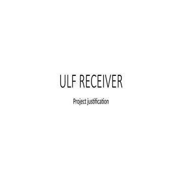 ULF RECEIVER.pptx Scientific Exploration: Monitoring ultra-low ...