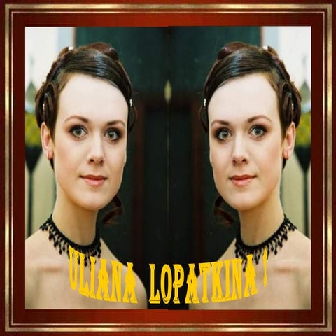 ULIANA LOPATKINA | PPT