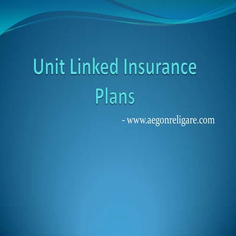 Unit linked insurance plans | PPTX