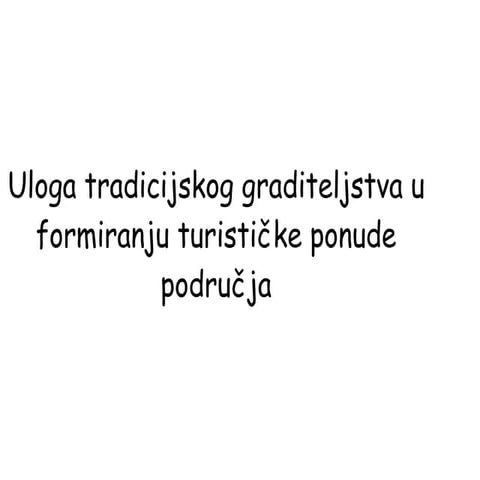 Tradicijsko graditeljstvo | PPT