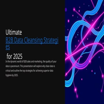 Mastering B2B Data Cleansing: 10 Essential Strategies for 2025 | PPTX