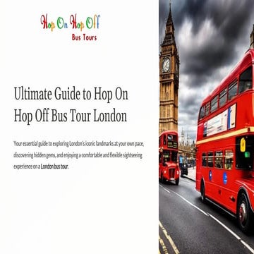 Ultimate Guide to Hop On Hop Off Bus Tour London | PDF
