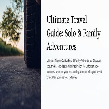 Ultimate Travel Guide: Solo & Family Adventures | PDF