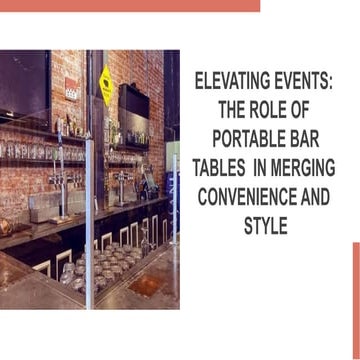 ELEVATING EVENTS: THE ROLE OF PORTABLE BAR TABLES IN MERGING ...