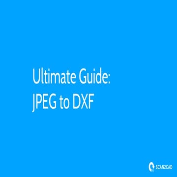 Convert JPEG to DXF - The Ultimate Guide | PPTX