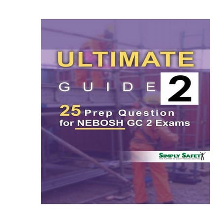 Ultimate guide 2 another 25 prep questions for nebosh gc 2 exams | PDF
