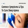 Ultimate Guide To Sleep Apnea- Symptoms & Treatment | PDF