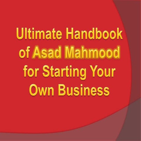 Ultimate Handbook of Asad Mahmood for Starting Your Own Business.pptx