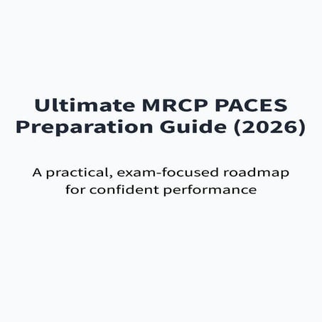 Ultimate MRCP PACES Preparation Guide (2026) – Exam Structure ...
