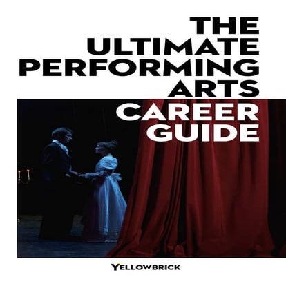 The Ultimate Performing Arts Career Guide: Discover your skills and ...