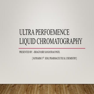 Ultra perfoemence liquid chromatography bhagyashri ppt 23.pptx