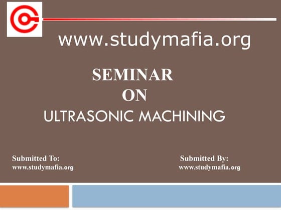 Ultrasonic machining | PPTX | Chemistry | Science