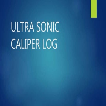 Ultra sonic caliper log | PPTX