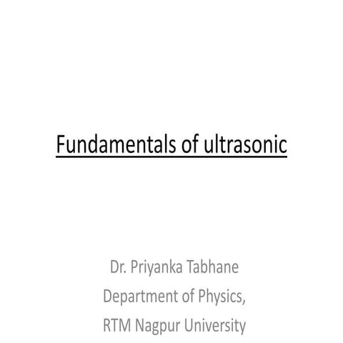 Fundamentals of Ultrasonic waves and applications | PPTX