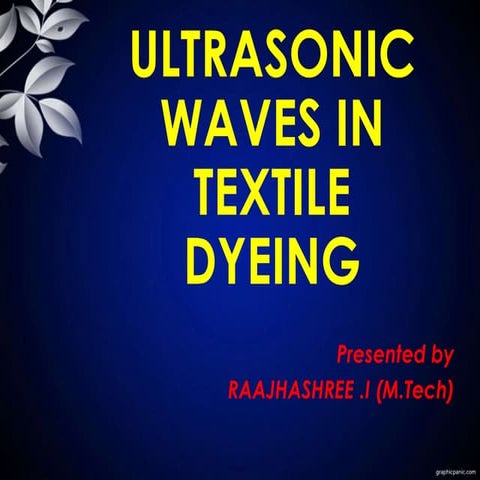 Ultrasonic waves dyeing | PPTX