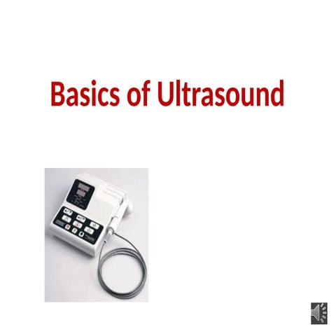 Basics of Ultrasound The sound above Human audible range.pptx