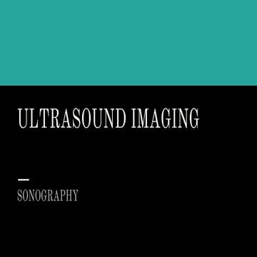 ULTRASOUND IMAGING.pptx