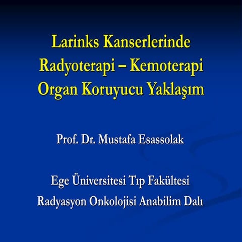 Larinks Kanserlerinde Radyoterapi Kemoterapi Organ Koruyucu Yaklaşım ...