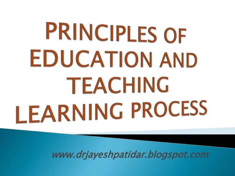 Principles of education and teaching learning process