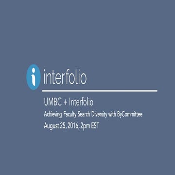 UMBC + Interfolio: Achieving Faculty Search Diversity with ByCommittee | PDF