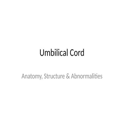 Umbilical cord and cord abnormalities | PPTX