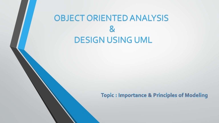 Importance And Principles Of Modeling From Uml Designing