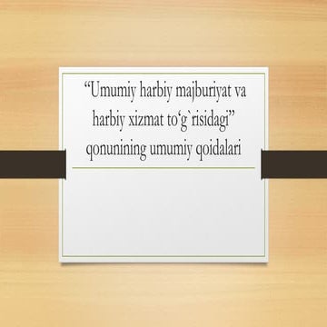 “Umumiy harbiy majburiyat va harbiy xizmat to‘g`risidagi” qonunining ...