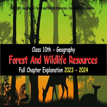 Class 10th forest and wildlife resources full chapter explaination.pdf