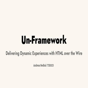 Un-Framework - Delivering Dynamic Experiences with HTML over the Wire | PDF