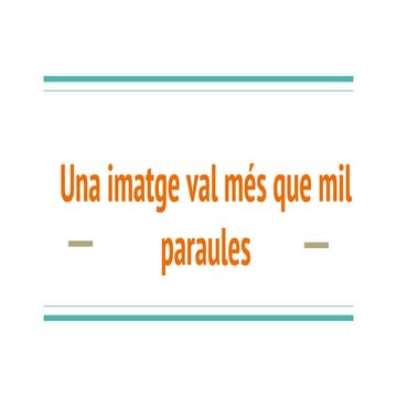 Una imatge val més que mil paraules | PPTX