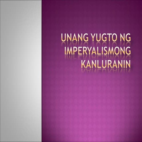 Unang yugto ng imperyalismong kanluranin ap ii | PPT
