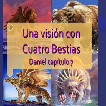 Daniel 7 y las Cuatro bestias del mundo. | PPT