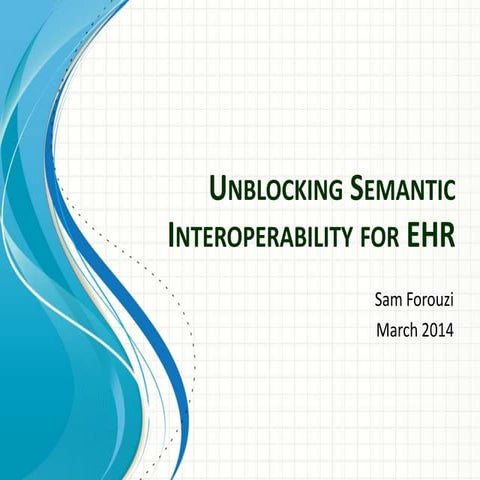 Unblocking semantic interoperability for ehr | PPTX