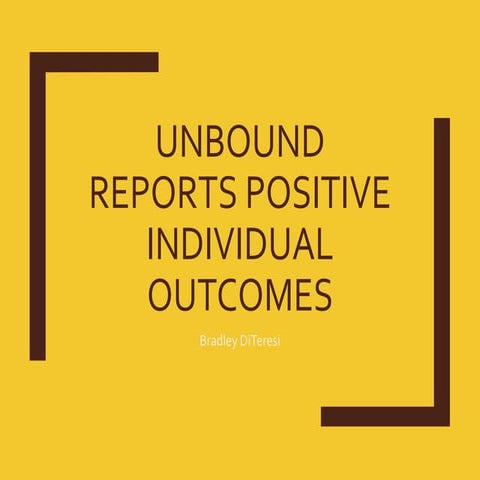 Unbound Reports Positive Individual Outcomes | PPT