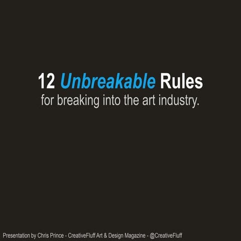 12 Unbreakable Rules for Breaking Into the Art Industry | PDF