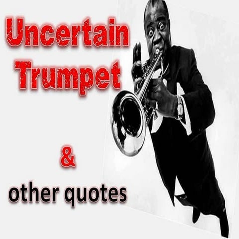 Uncertain Trumpet & other Quotes | PPT