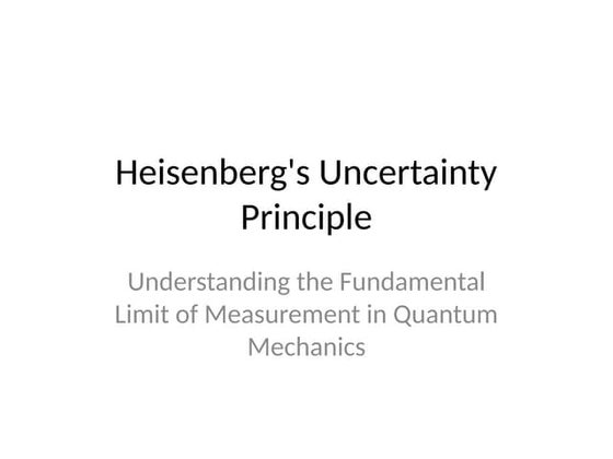 The uncertainty principle | PPTX