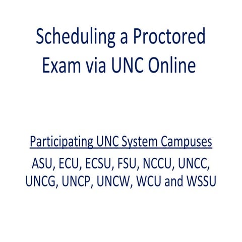 UNC Online Proctoring Network - Student Scheduling Instructions | PPT