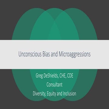 Unconscious Bias and Microaggressions Greg DeShields.pptx