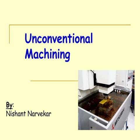 Unconventional machining | PPT