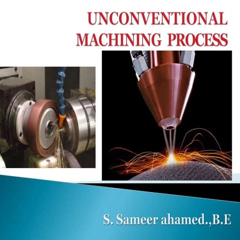 Unconventional machining process | PPTX