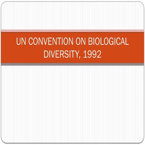 UN CONVENTION ON BIOLOGICAL DIVERSITY, 1992.pptx