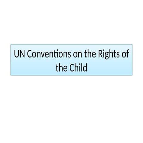 UN Conventions on the Rights of the Child.ppt