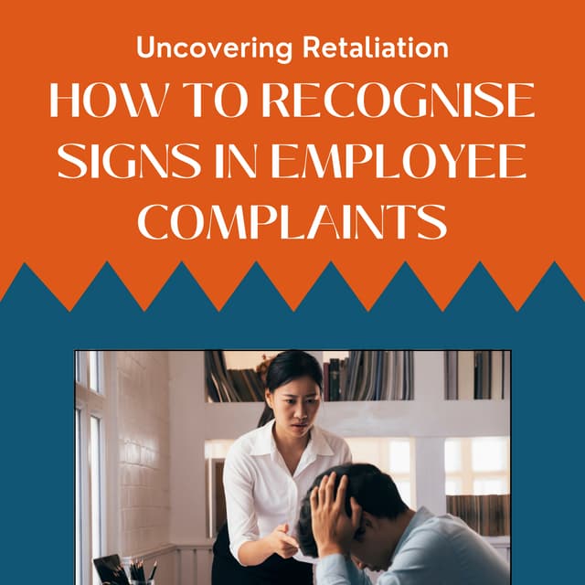 Uncovering Retaliation - How to Recognise Signs in Employee Complaints.pdf