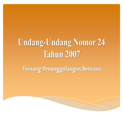 Undang undang nomor 24 tahun 2007 | PPTX