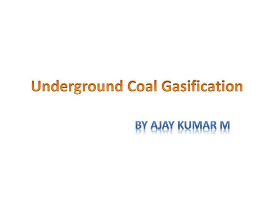 Under Ground Coal Gasification | PPTX | Power and Energy Industry ...